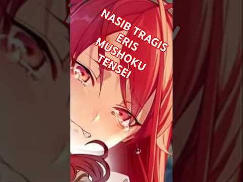 Nasib Eris Di Dark Timeline Mushoku Tensei
