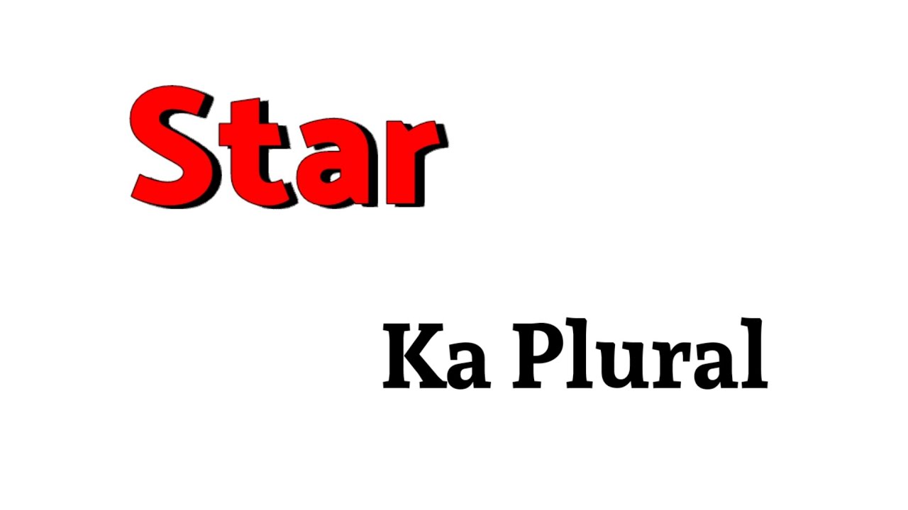 star ka plural / star ka plural form / star ka plural word / plural of ...