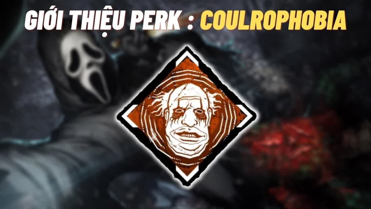 GIỚI THIỆU PERK KILLER COULROPHOBIA DEAD BY DAYLIGHT DBDVN - YouTube