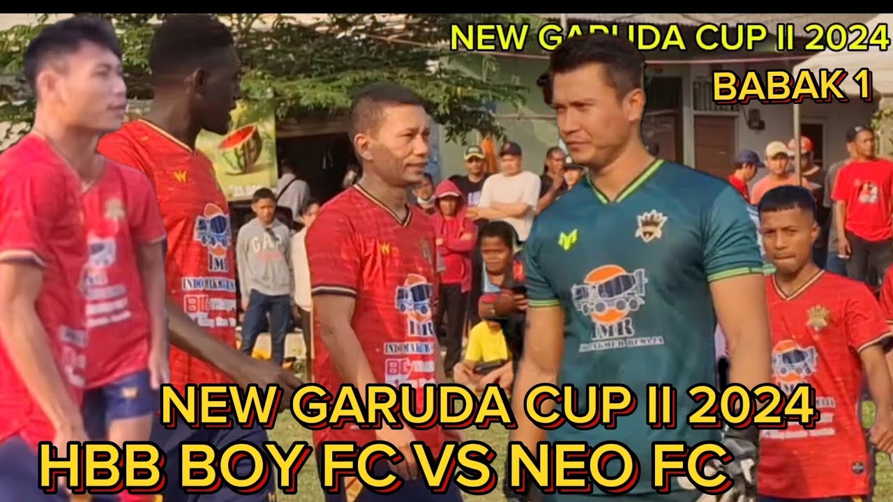 NEW GARUDA CUP II 2024 HBB BOY FC VS NEO FC BABAK 1 - YouTube
