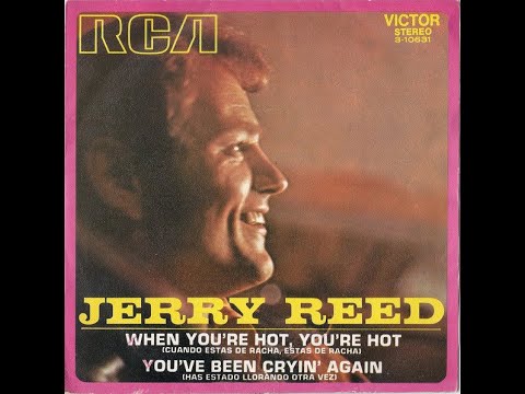 Jerry Reed "When You're Hot, You're Hot" mono 45 vinyl - YouTube