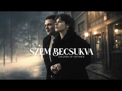 Children of Distance - Szem becsukva ft. Szőcs Reni (Official Music Video)