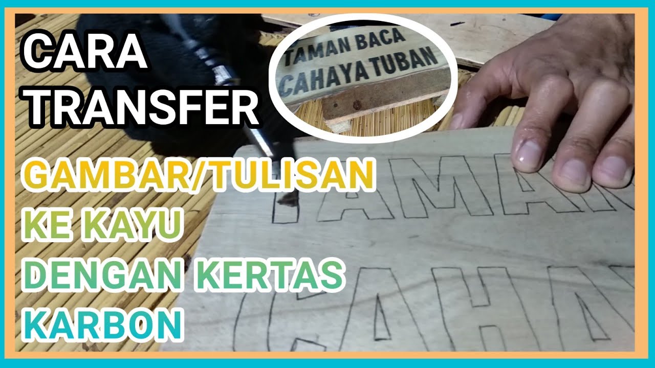 Cara Transfer Gambar/Tulisan Ke Kayu Dengan Kertas Karbon - YouTube