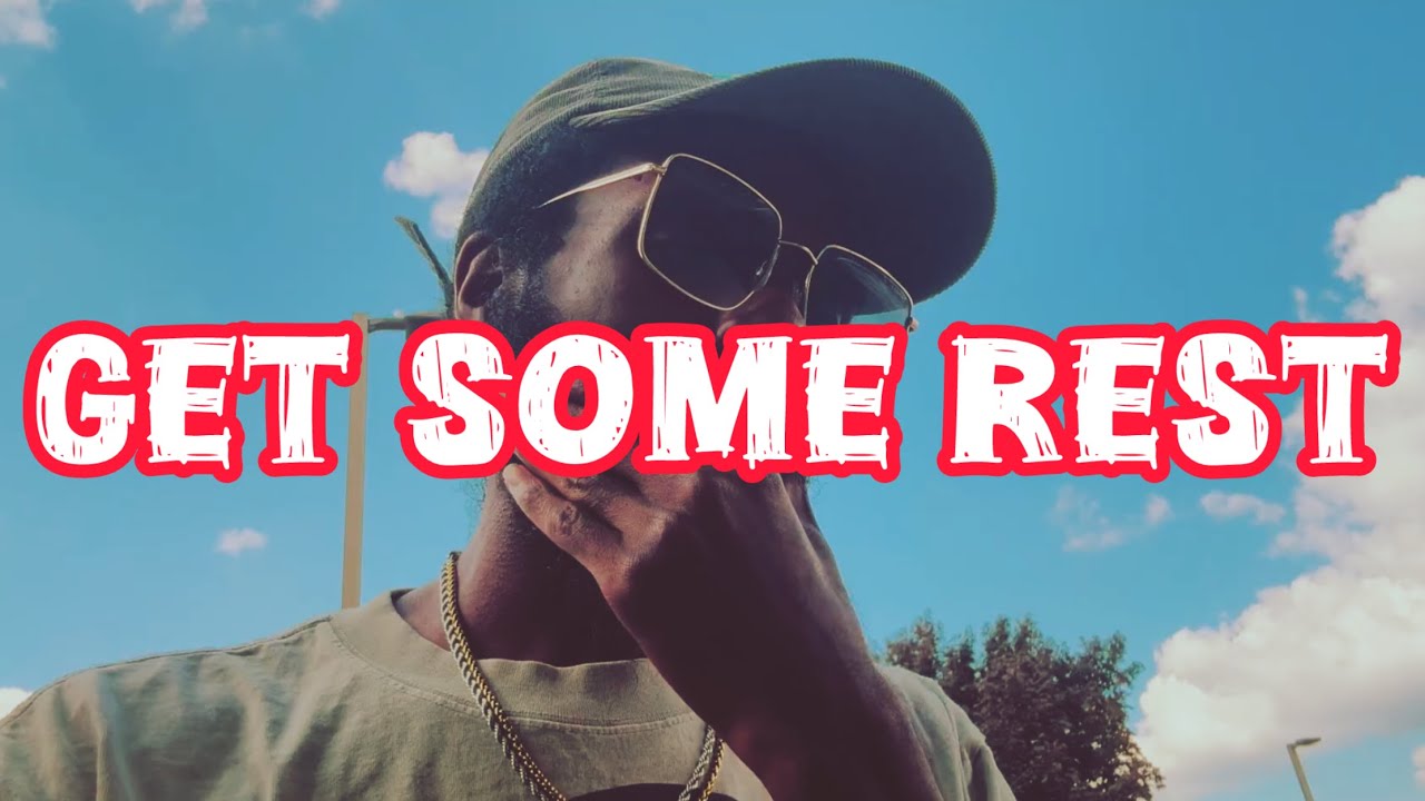 Get Some Rest! - YouTube