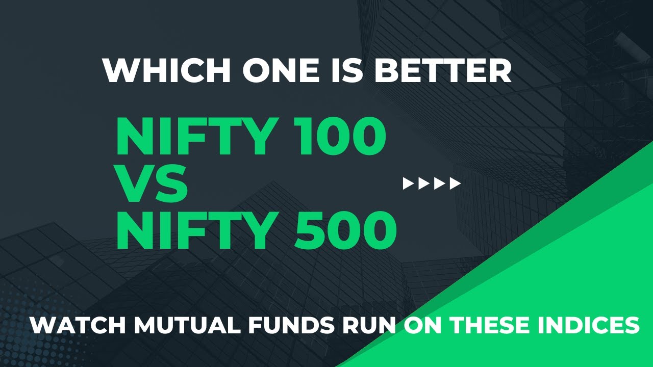 Nifty 100 VS NIFTY 500 | Nifty 100 | NIFTY 500 | Which one is better | Nifty 100 VS NIFTY 500 ...