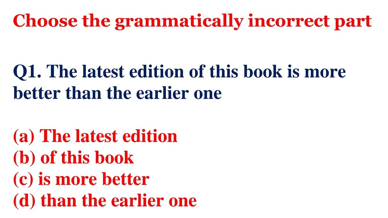 Choose the grammatically incorrect from the sentence || Incorrect part ...