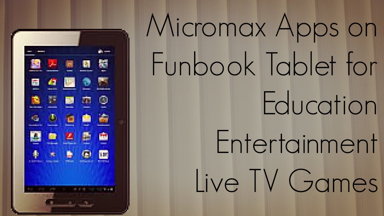 Micromax Apps on Funbook Tablet for Education Entertainment Live TV ...
