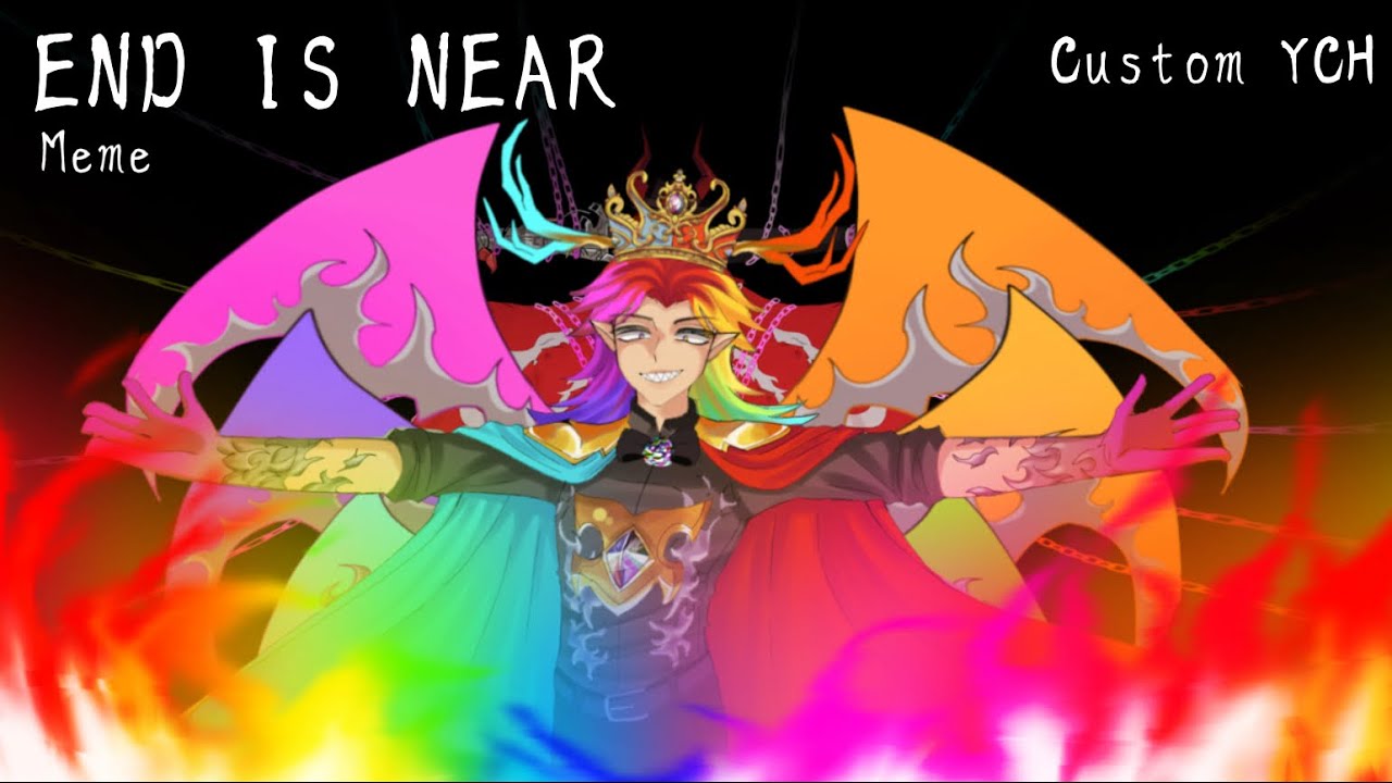 End Is Near Meme || commission (Completed!) - YouTube