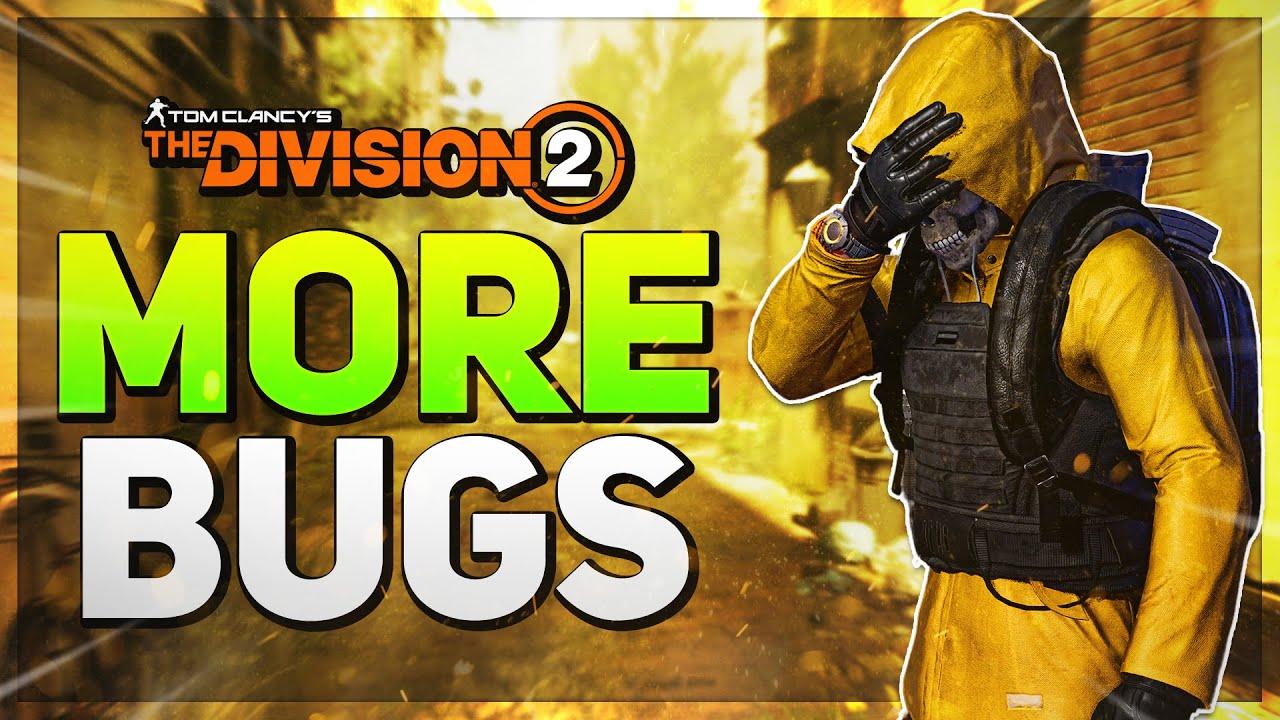 The Division 2: MORE BUGS making the game UNPLAYABLE including PERMA-DEATH & MISSING CHARACTERS ...