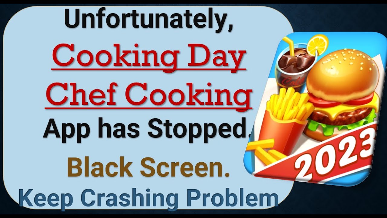How To Fix Unfortunately, Cooking Day Chef Cooking App has stopped ...