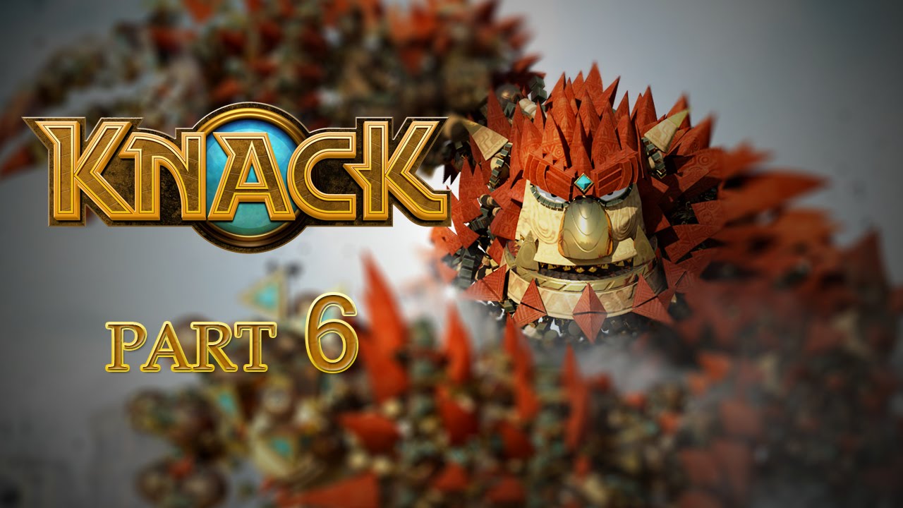 Knack [Part 6] - YouTube