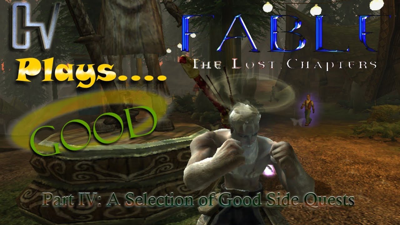 CLV Plays... Fable: The Lost Chapters (Good) #4 - A Selection of Good ...