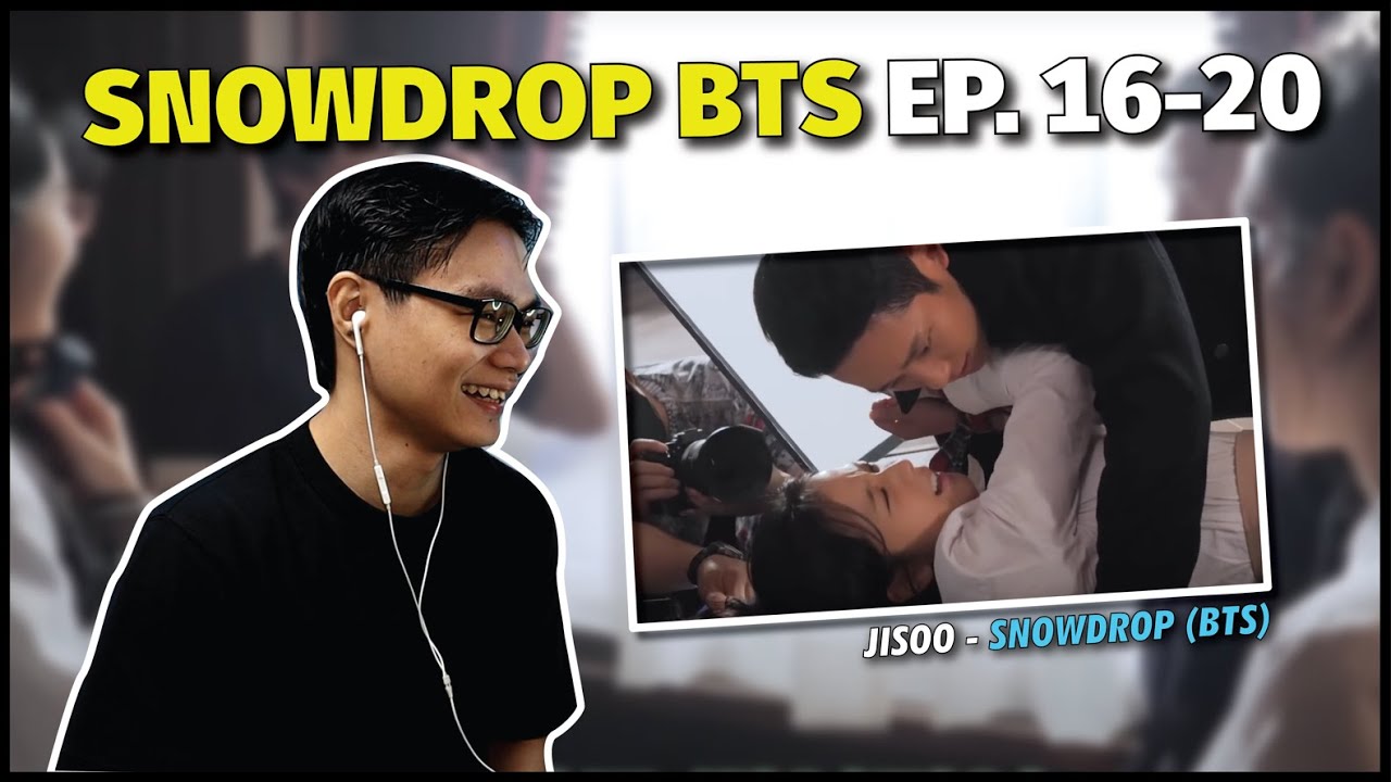 SNOWDROP Behind The Scenes Ep. 16, 17, 18, 19 and 20 Reaction - YouTube