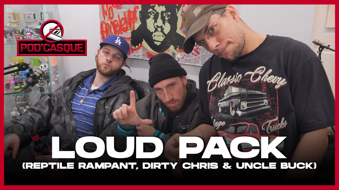 Dirty Chris, Reptile Rampant & Uncle Buck du Loud Pack | Pod'Casque 194 ...