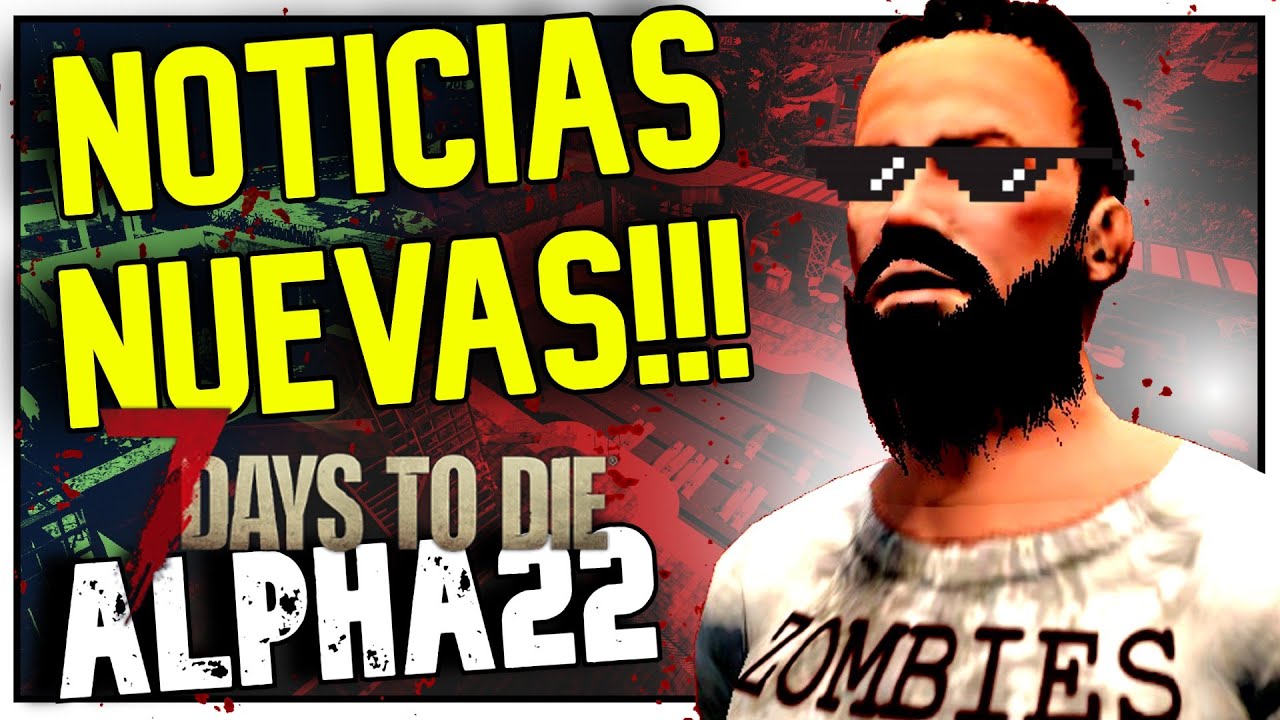 ULTIMAS NOTICIAS sobre 7 DAYS TO DIE !! analisis COMPLETO de TODO lo ...