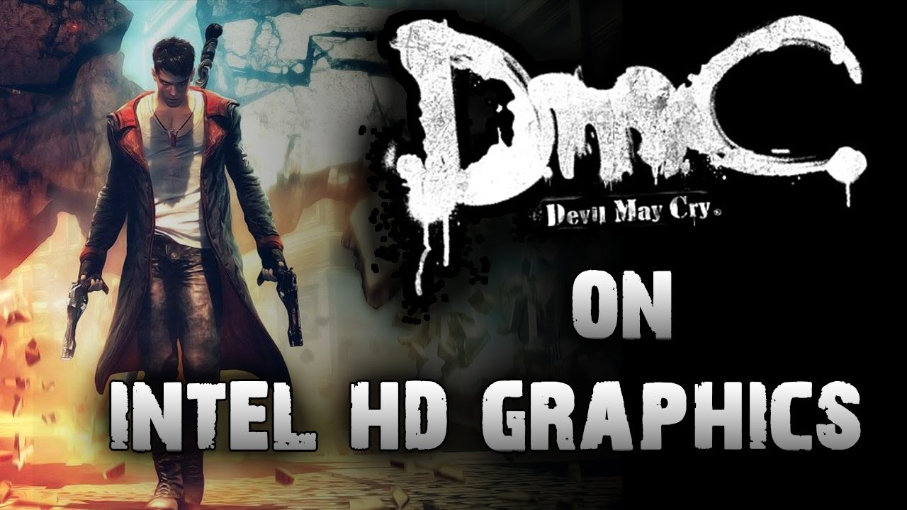 DMC Devil May Cry 2013 on Intel HD Graphics - YouTube