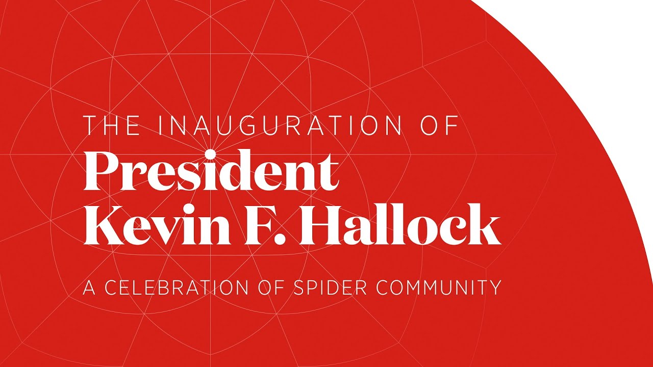 The Inauguration of President Kevin F. Hallock: A Celebration of Spider ...