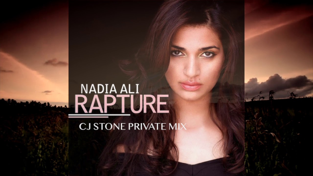 NADIA ALI - RAPTURE (CJ STONE PRIVATE MIX) - YouTube