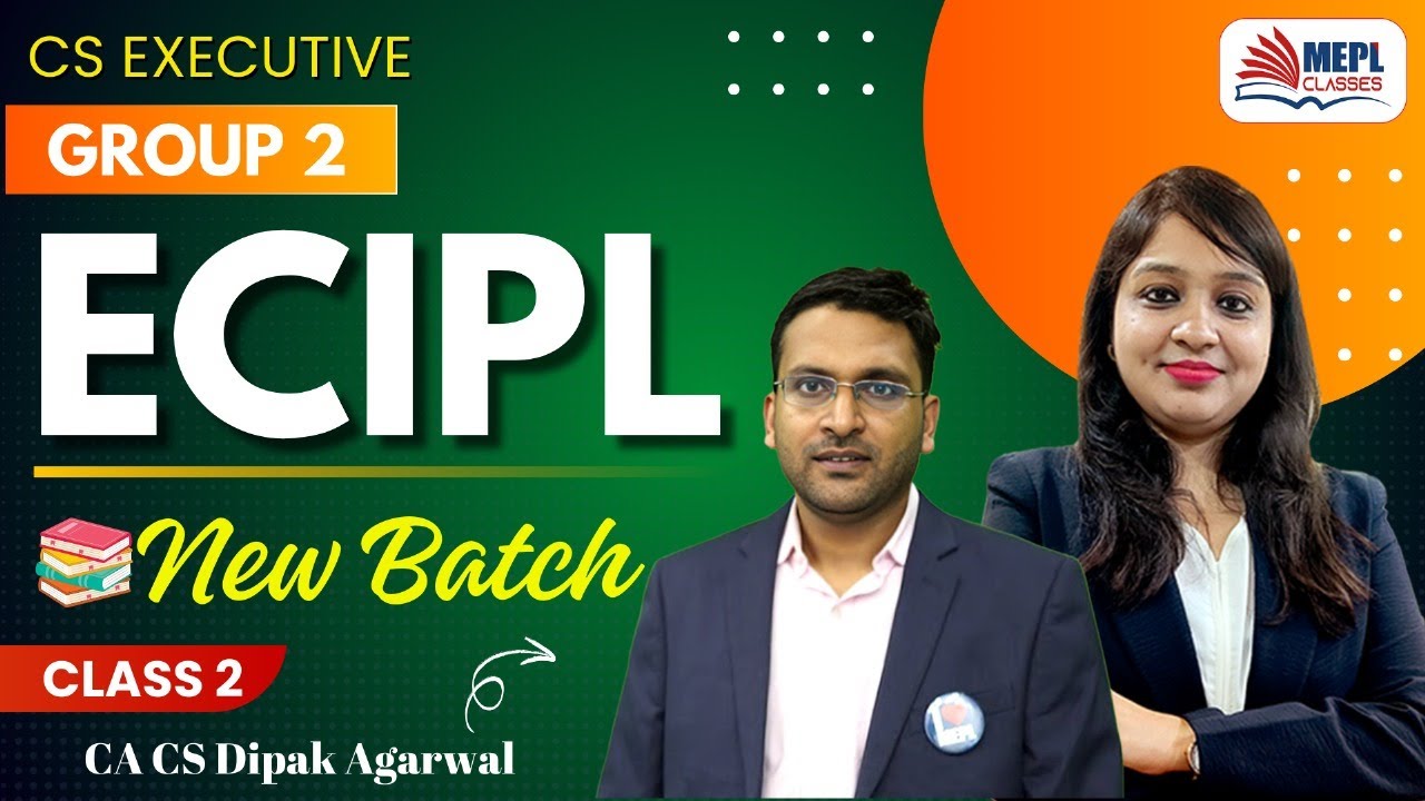 CS Executive Group 2 | ECIPL - Class 2 By CA CS Dipak Agarwal | MEPL ...