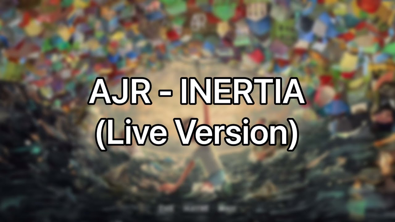 AJR - Inertia (Live Version) - YouTube