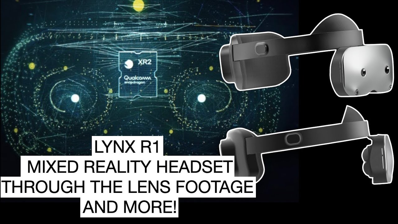 LYNX R1 MR HEADSET UPDATES - THROUGH THE LENS FOOTAGE - YouTube