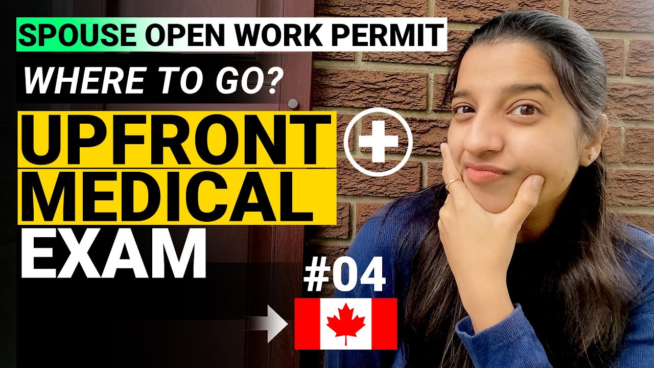 Spouse Open Work Permit Upfront Medical Exam Process Step By Step 04 spouse-open-work-permit-upfront-medical-exam-process-step-by-step-04