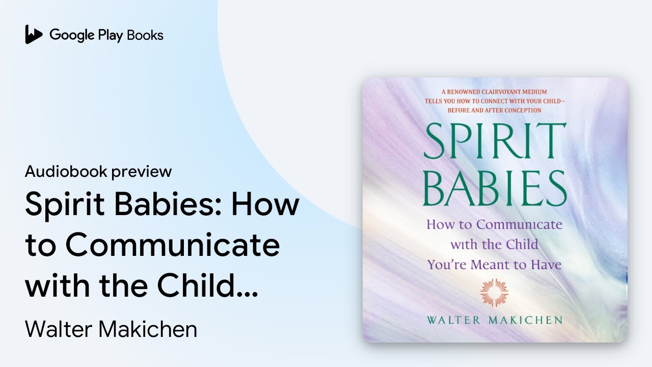 Spirit Babies: How to Communicate with the… by Walter Makichen ...