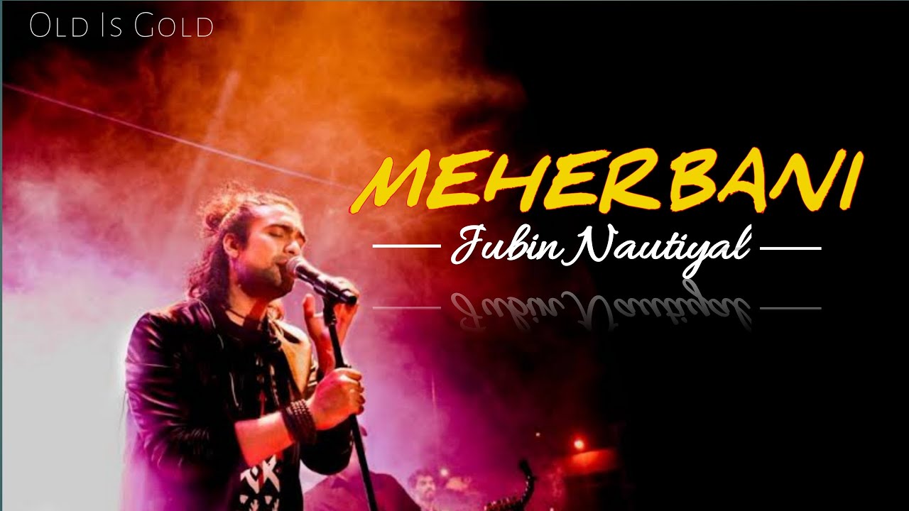 Meherbani - Lyrical - The Shaukeens | Akshay Kumar | Arko | Jubin ...