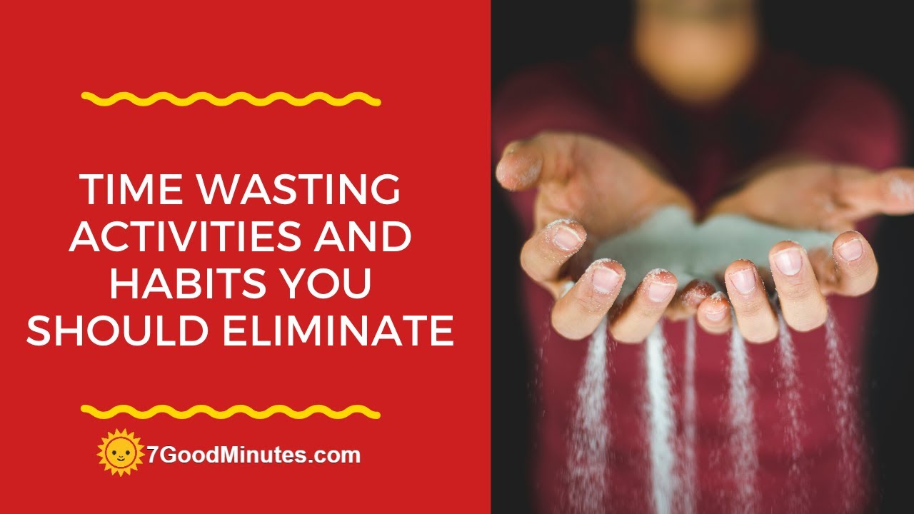 Time Wasting Activities and Habits You Should Eliminate - YouTube