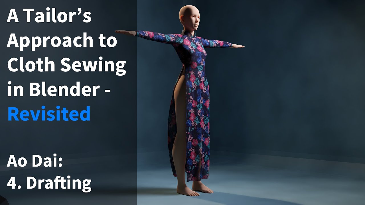 A Tailor's Approach to Cloth Sewing in Blender - Revisited - Ao Dai ...
