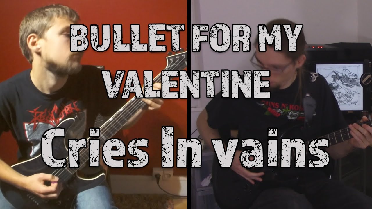 Bullet for my Valentine - Cries In Vain (dual guitar cover) - YouTube