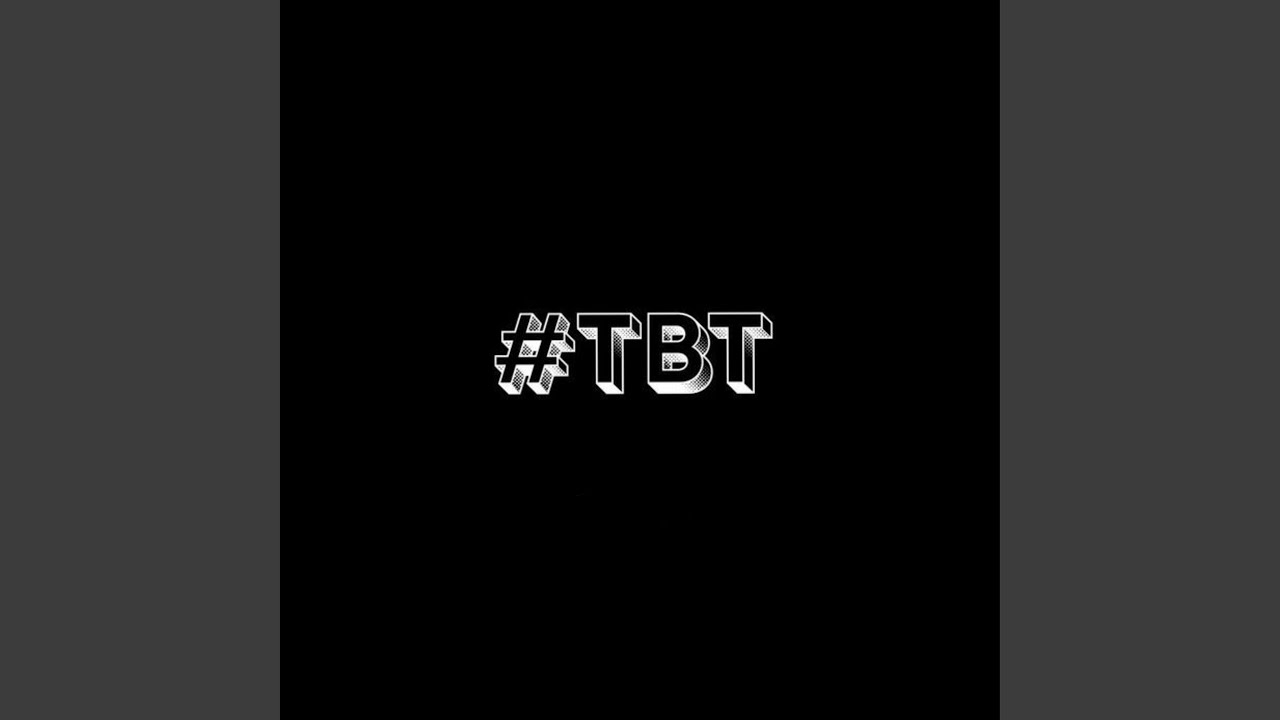 TBT - YouTube