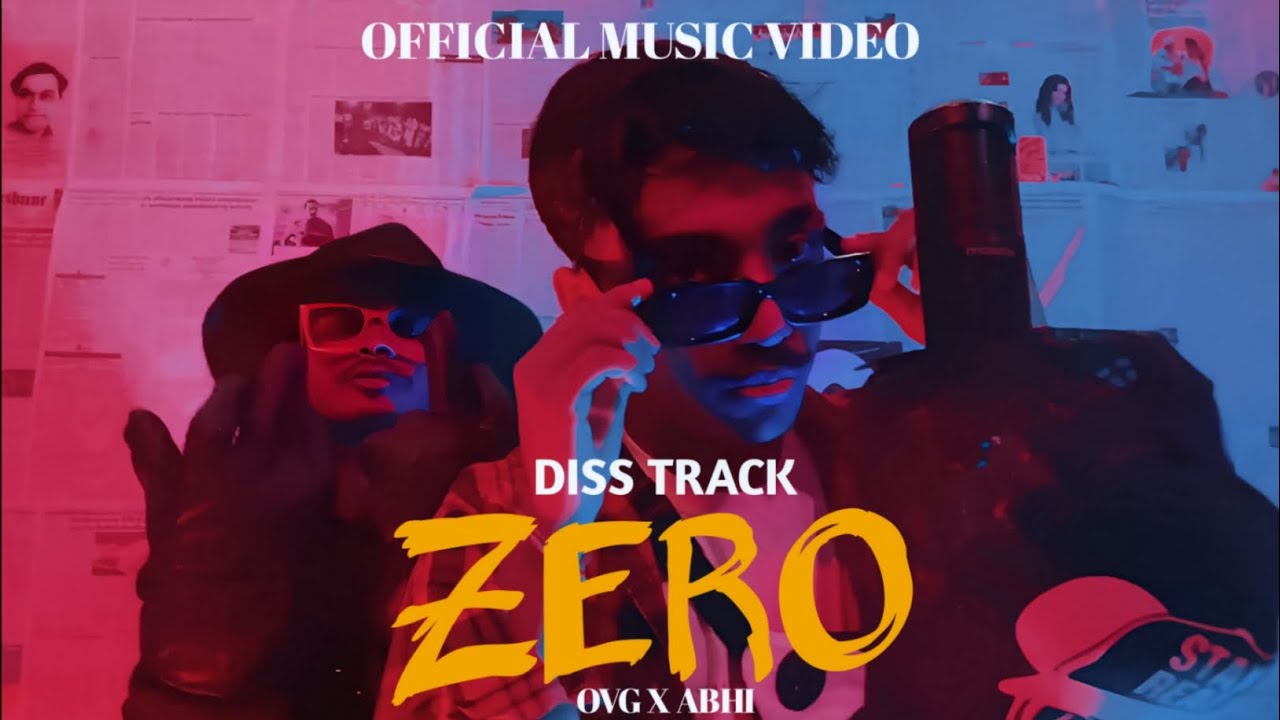 ZERO -- OVG X ABHI ( DISS TO ZERO ) OFFICIAL MUSIC VIDEO || FIRST SONG ...