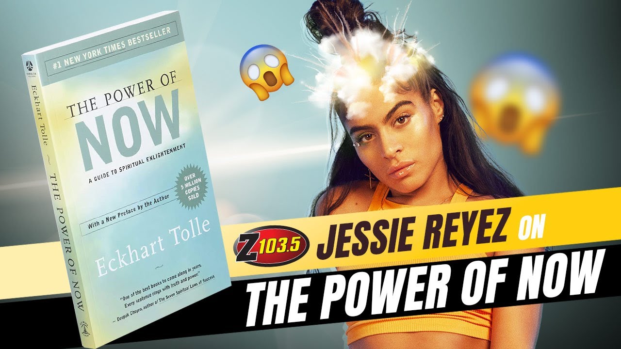 JESSIE REYEZ talks about the POWER OF NOW - YouTube