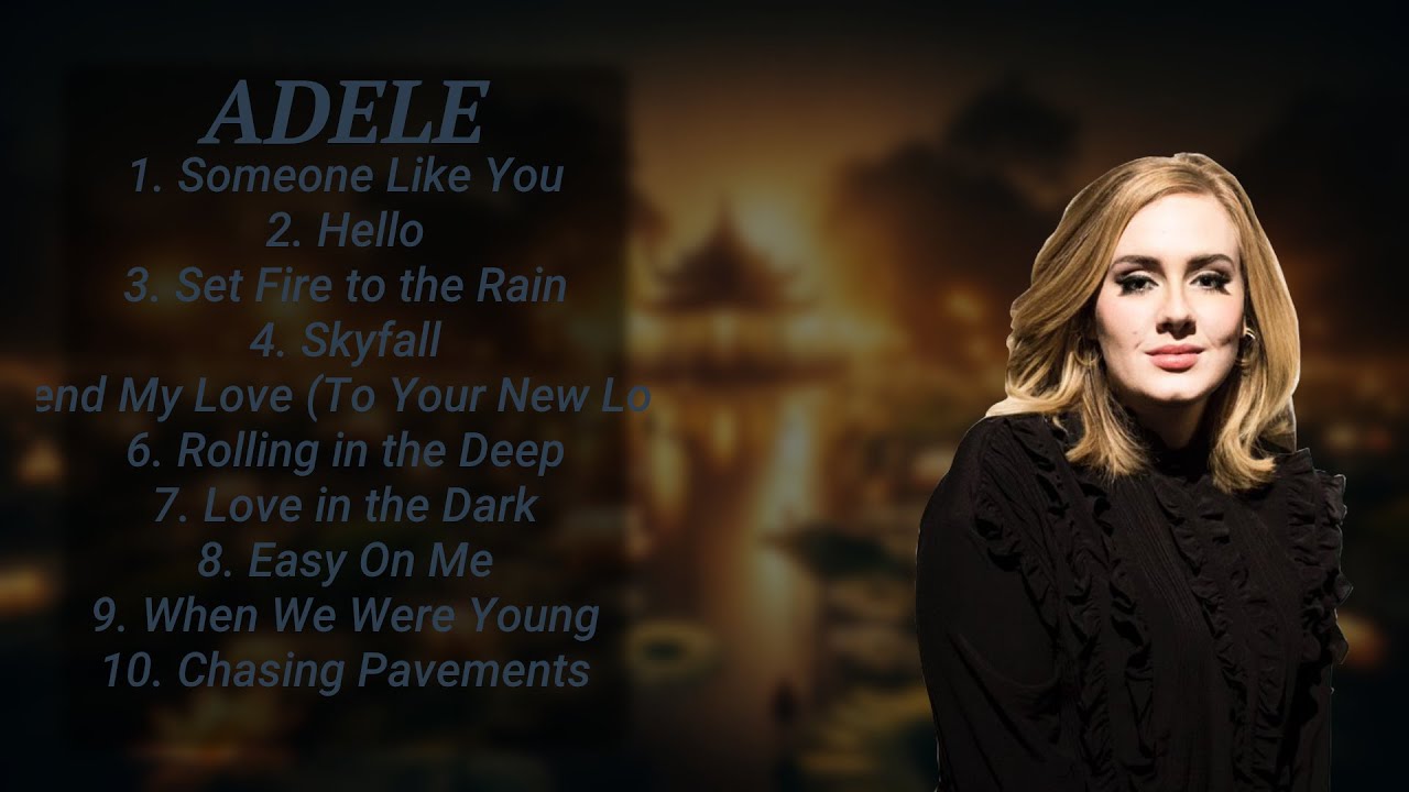 Adele ~ Greatest Greatest Hits Full Album ~ Best Songs Collection - YouTube