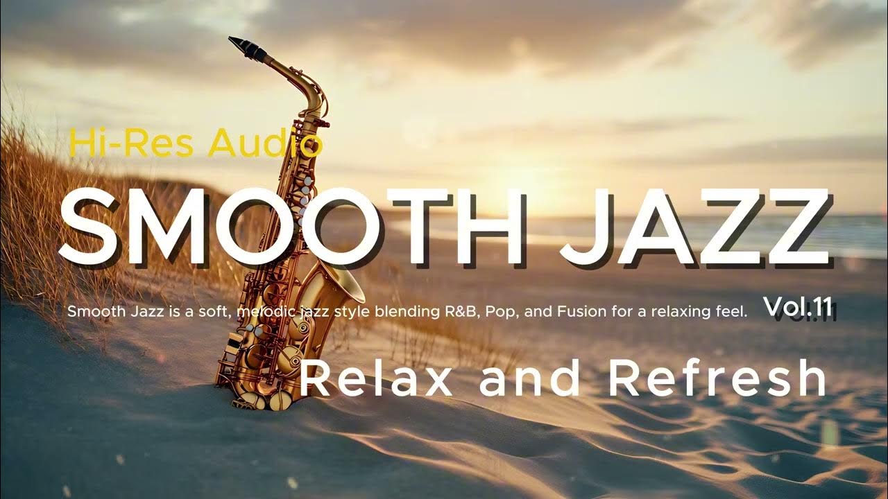 SMOOTH JAZZ Vol .11 | Relax and Refresh - YouTube