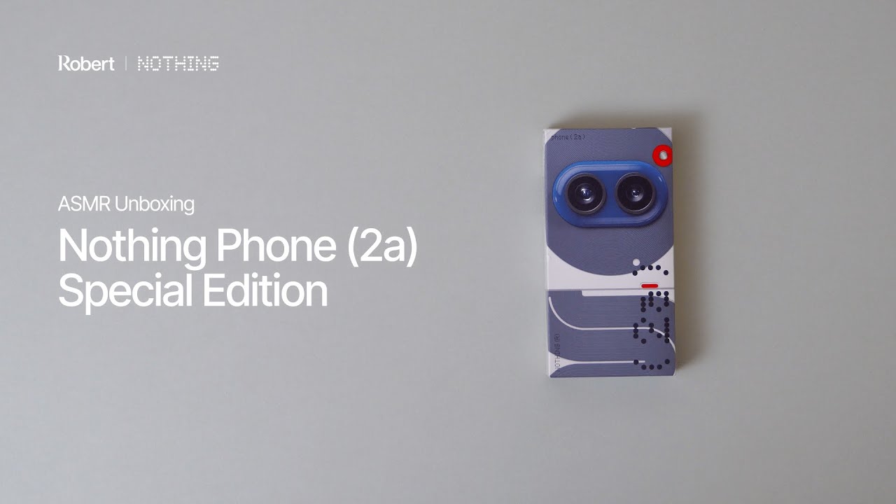Nothing Phone (2a) Special Edition - ASMR Unboxing - YouTube