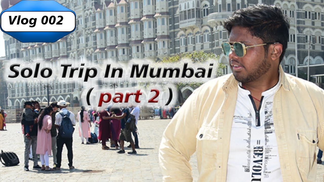 vlog 2 ajinkya studio solo trip in mumbai ( part 2 ) - YouTube