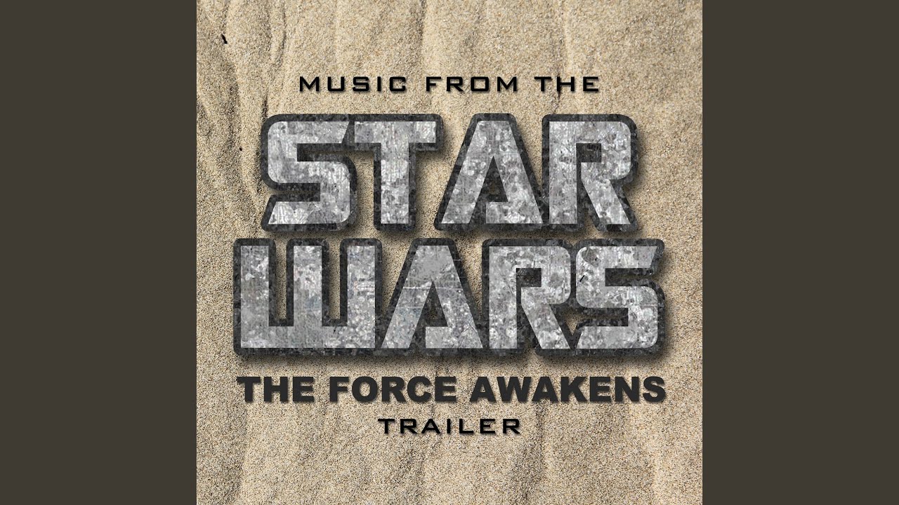 Music from The "Star Wars: The Force Awakens" Trailer - YouTube