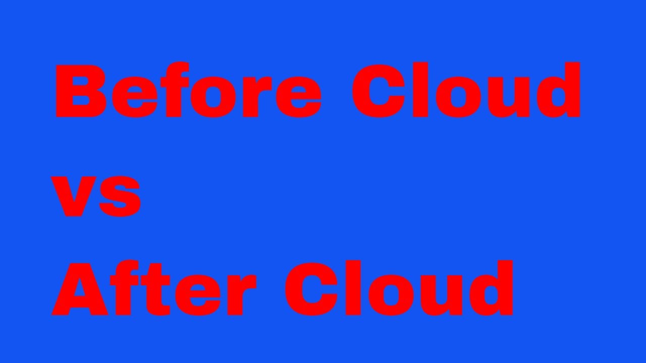 EP- 2 : Differences between Before cloud and After cloud - YouTube