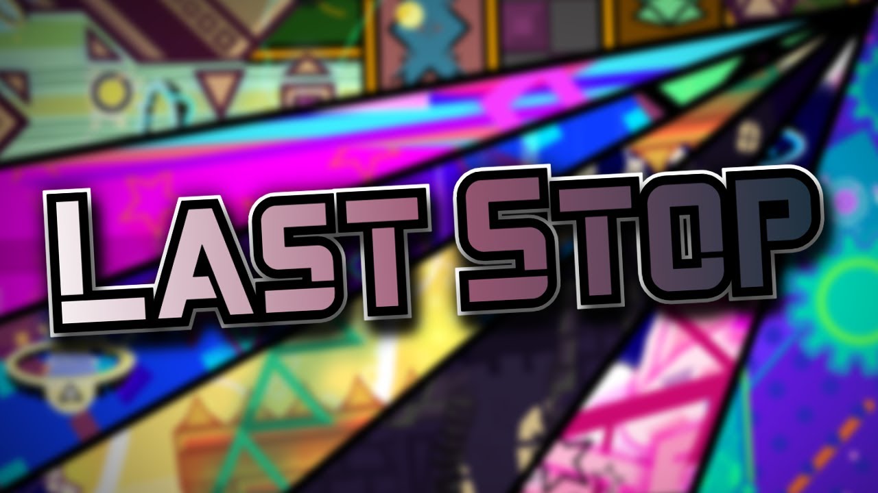 [OUTDATED] "Last Stop" by Cejelost & cat597 | Geometry Dash 2.1 - YouTube