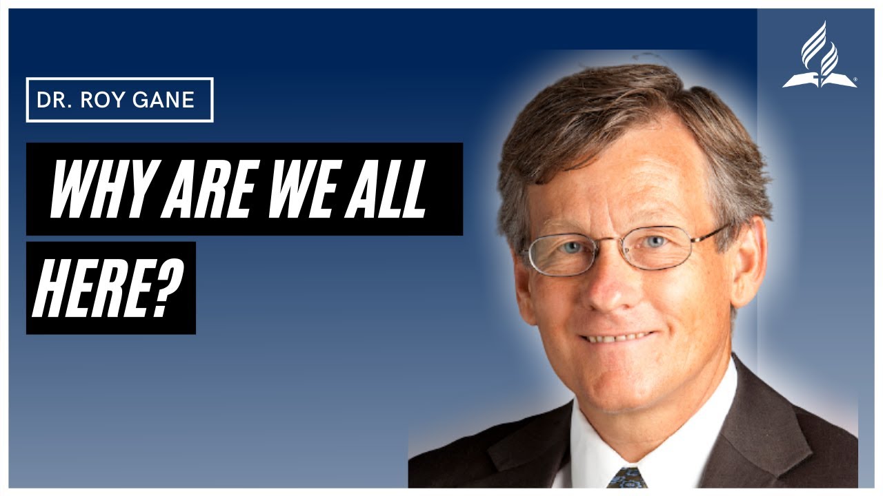 Why Are We All Here? | Dr. Roy Gane - YouTube