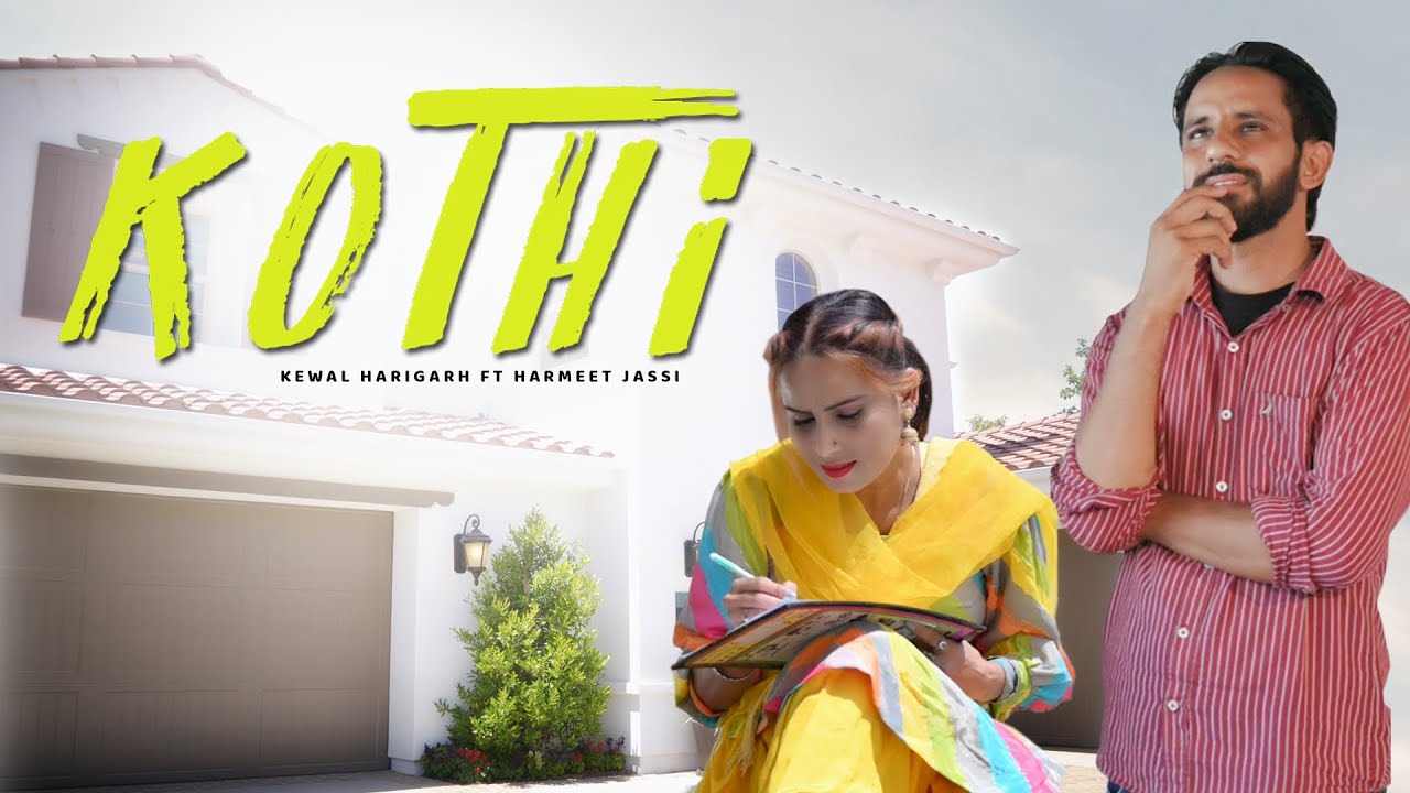 KOTHI : Kewal Harigarh Ft Harmeet Jassi (HD Video) New Punjabi Song ...
