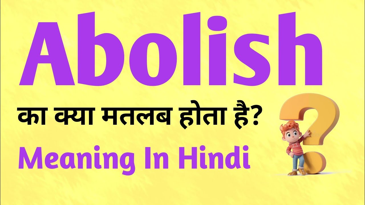 Abolish meaning in Hindi | Abolish ka matlab kya hota hai | English to ...