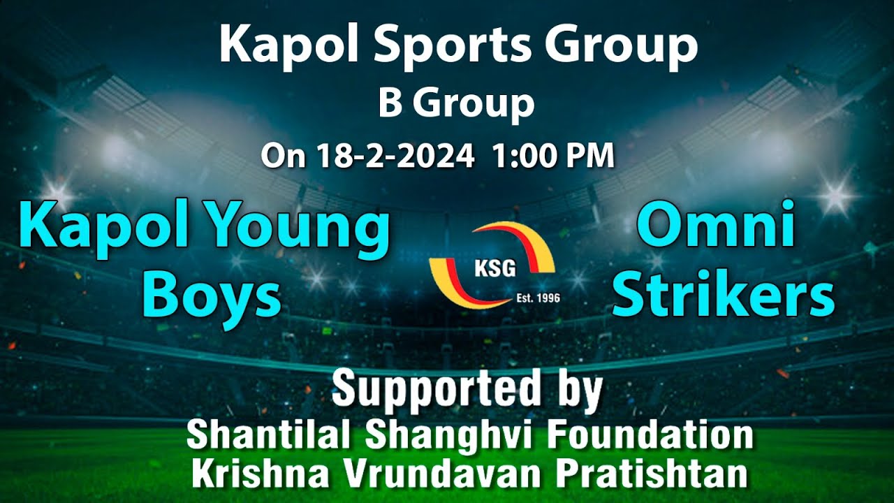 KAPOL SPORTS GROUP B GROUP Kapol Young Boys VS Omani Strikers - YouTube