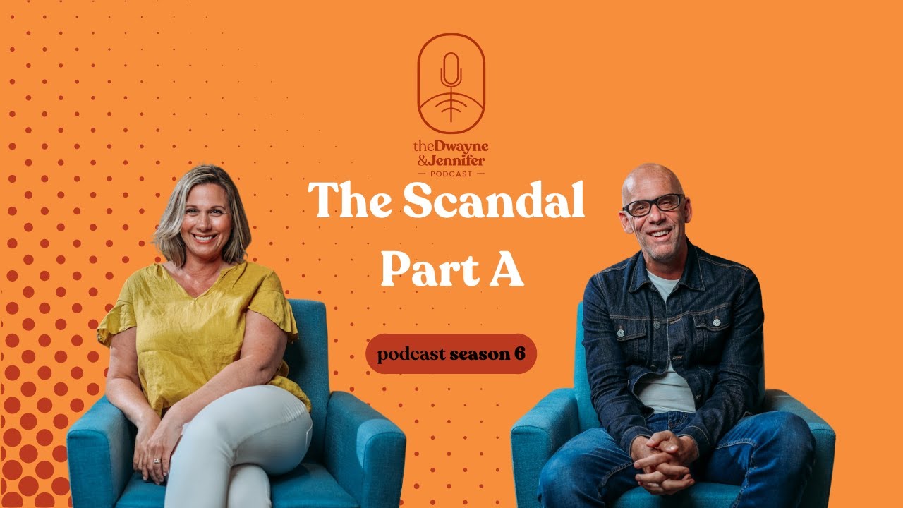 THE SCANDAL PART A | The Dwayne and Jennifer Podcast | Season 6 ...