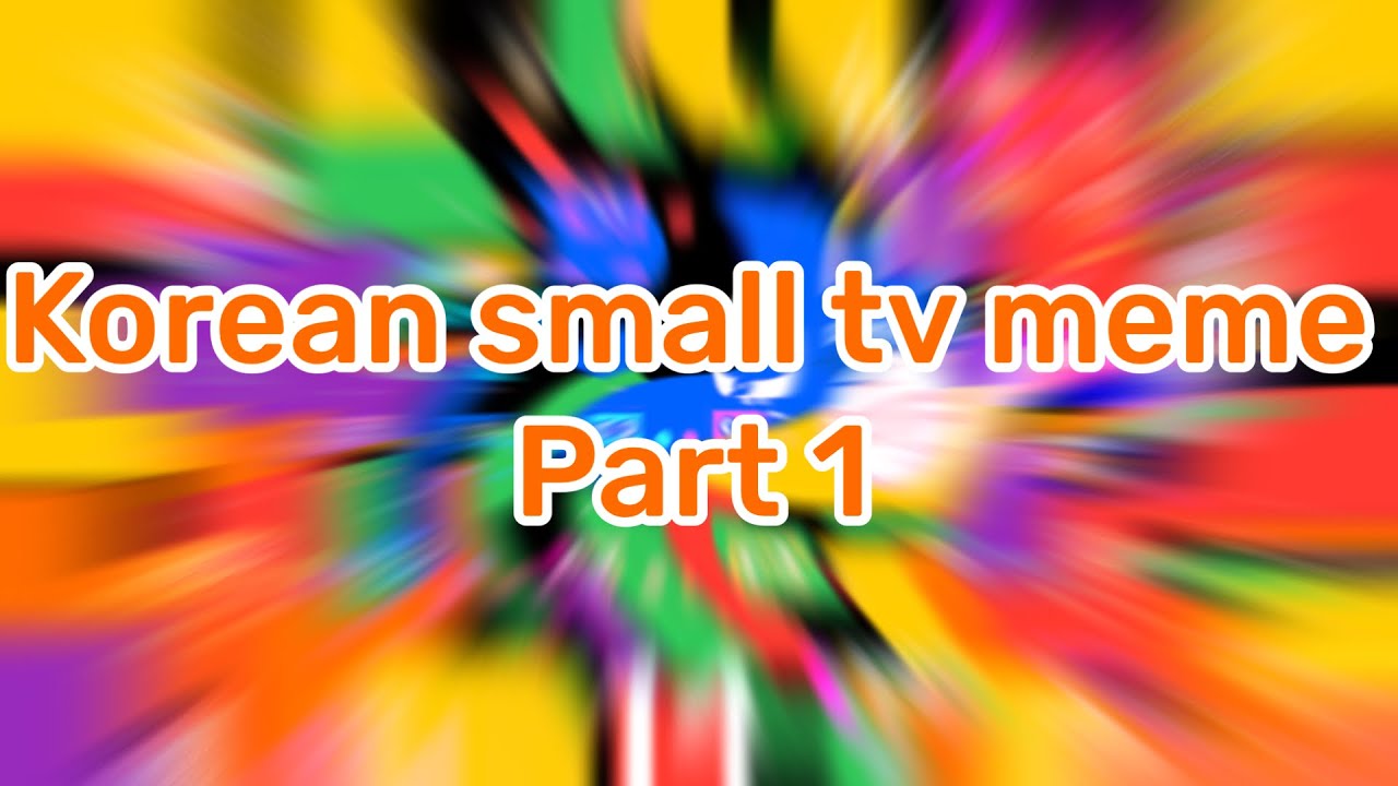 Korean small tv meme Part 1 - YouTube