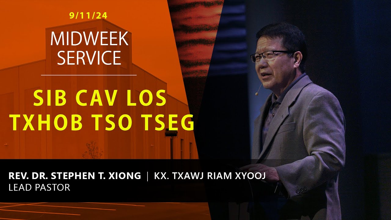 9-11-2024 || Midweek Service "Sib Cav Los Txhob Tso Tseg" || Kx. Txawj ...
