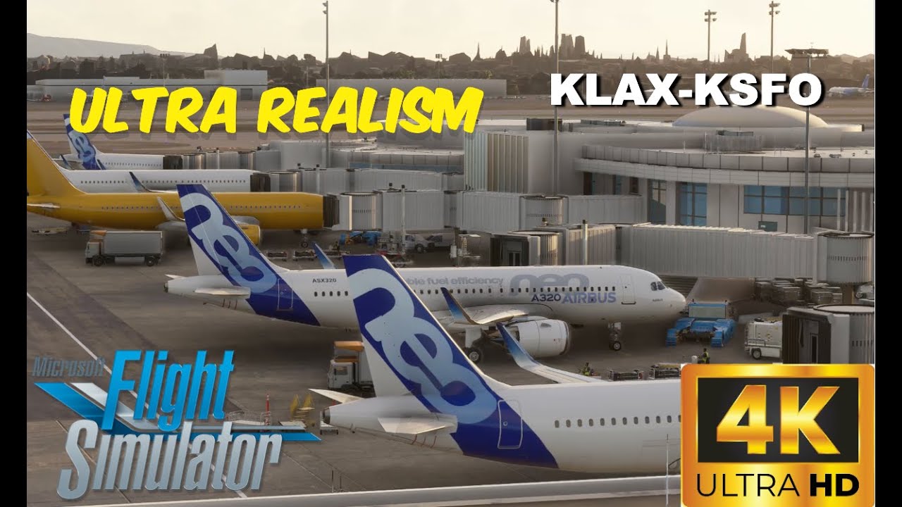 Microsoft Flight Simulator: ULTRA REALISM! KLAX - KSFO | A320 neo - YouTube