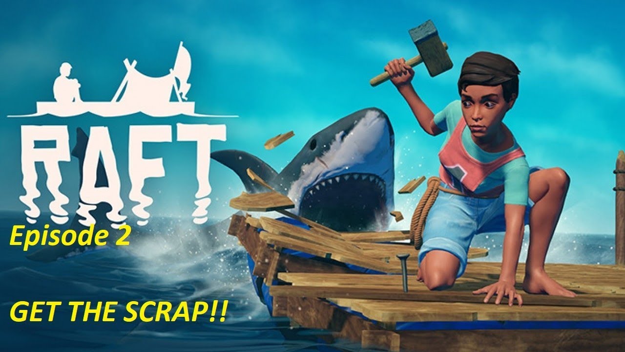 GET THE SCRAP | Raft | #2 | - YouTube